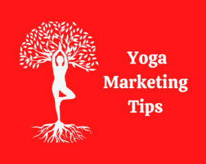 Yoga Marketing Tips And Strategies